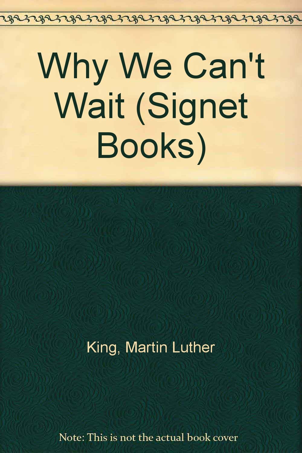 Why We Can't Wait (Signet Books): Martin Luther King Jr.: 9780451004581 ...