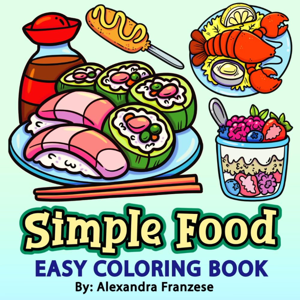 Simple Food Coloring Book: Bold and Easy Designs for Adults and Kids ...