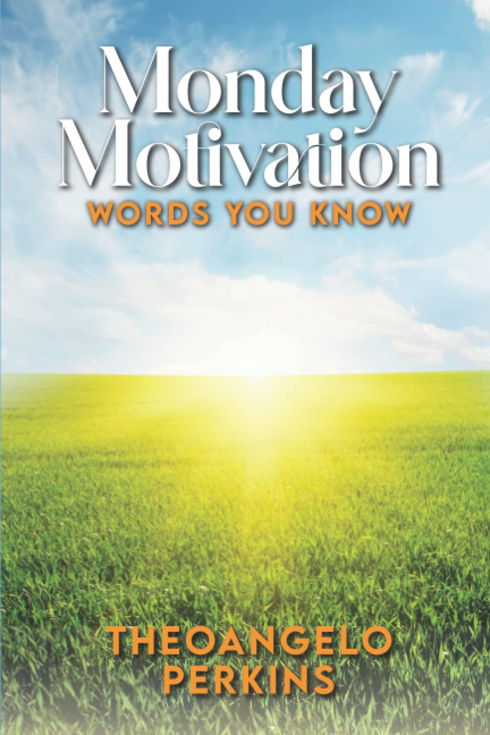 Monday Motivation - Words You Know: Perkins, Theoangelo: 9781957041889 ...
