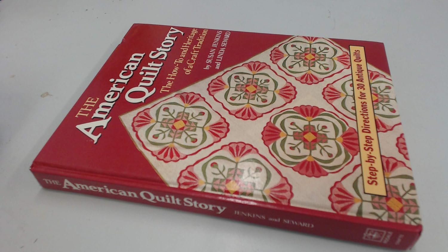 The American Quilt Story: The How-To and Heritage of a Craft Tradition ...