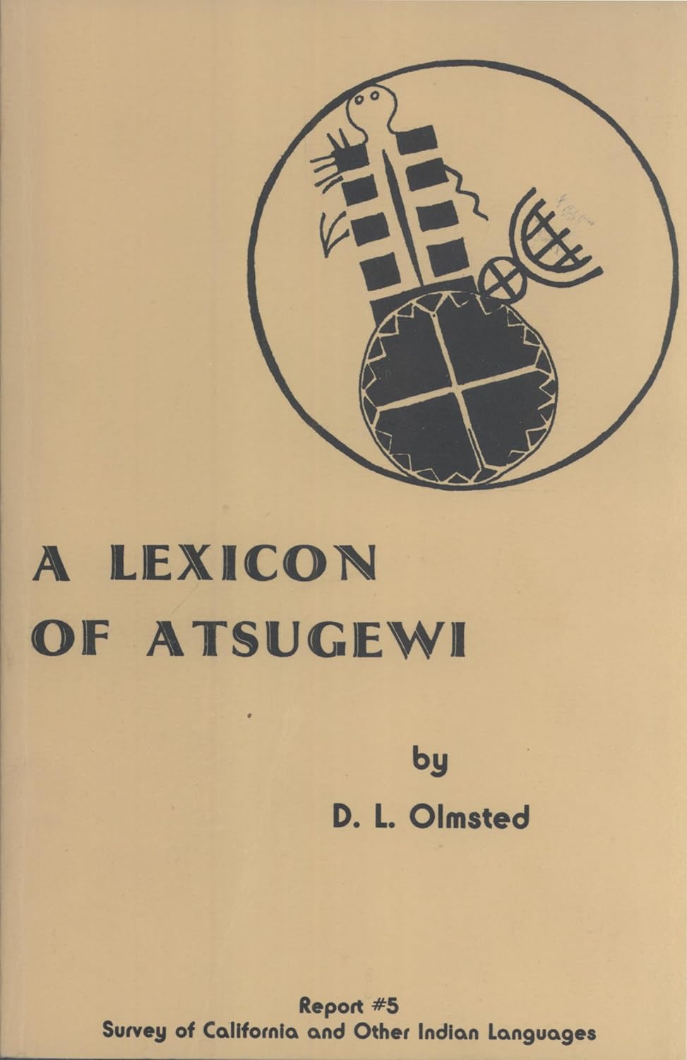 A Lexicon of Atsugewi (Survey of California and Other Indian Languages ...