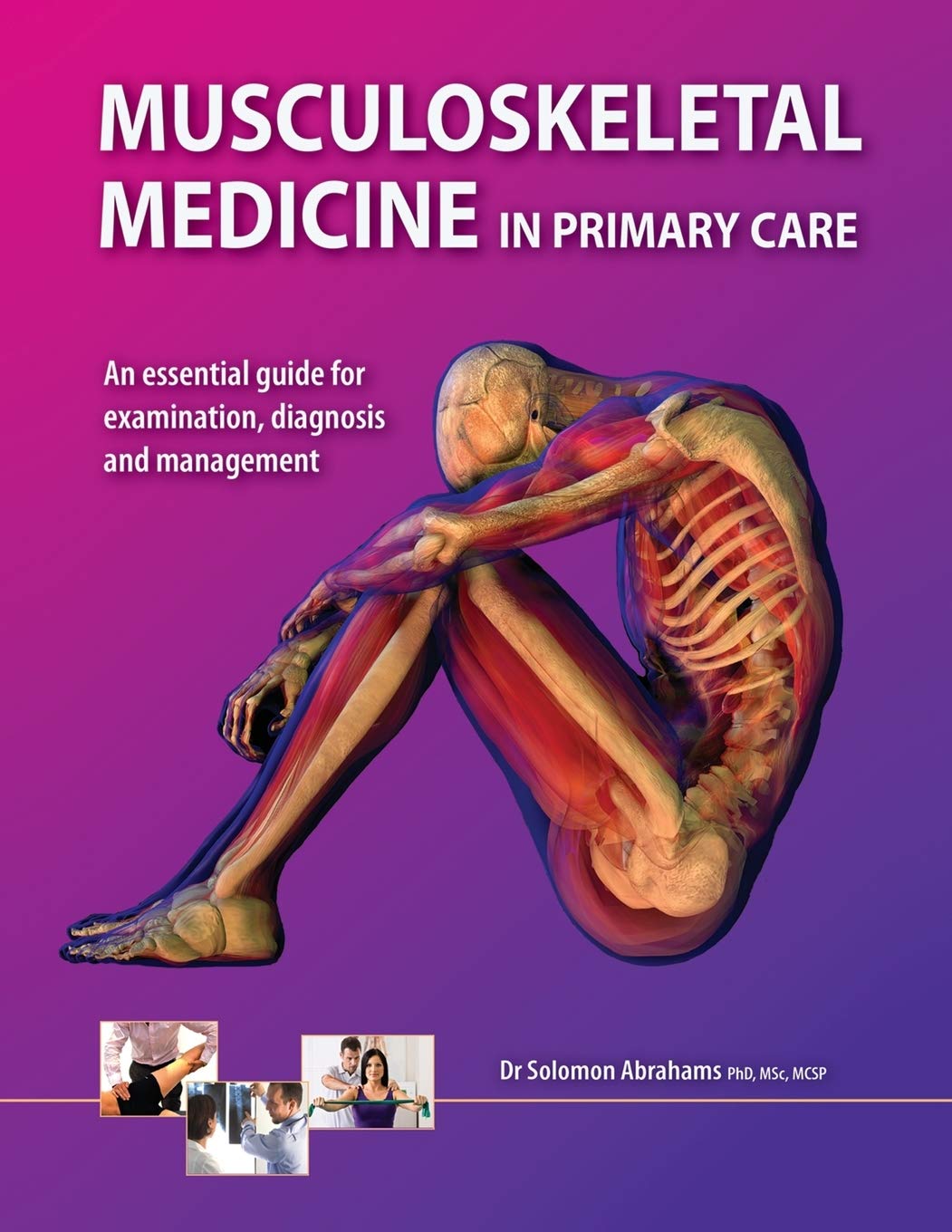 Musculoskeletal Medicine in Primary Care: An essential guide for ...