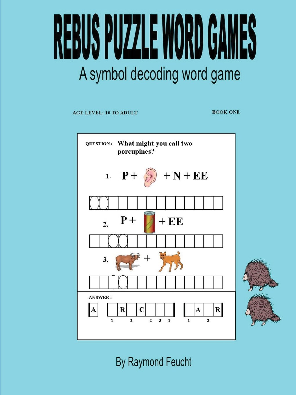 Rebus Puzzle Word Games ( Book One ): Feucht, Raymond: 9780557220458 ...