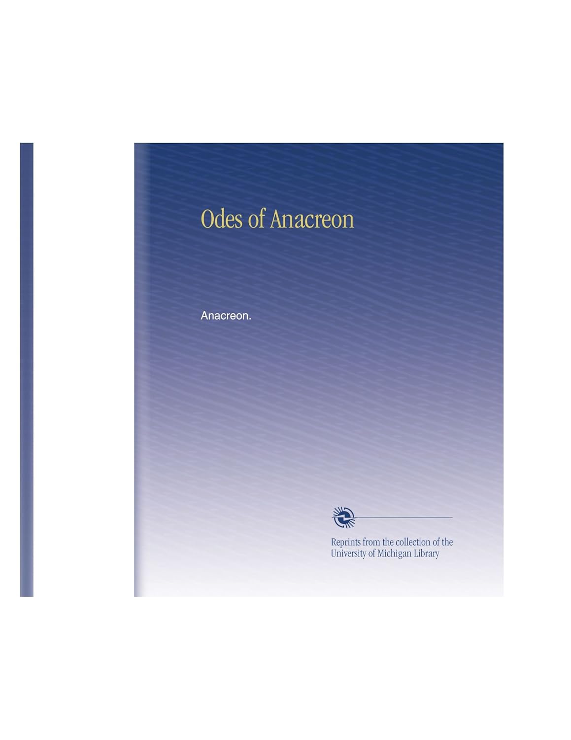 Amazon.com: Odes of Anacreon: Anacreon., .: Books