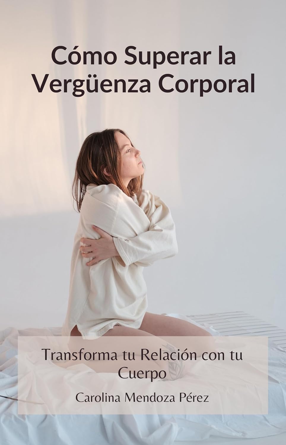 Cómo Superar la Vergüenza Corporal: Transforma tu Relación con tu ...