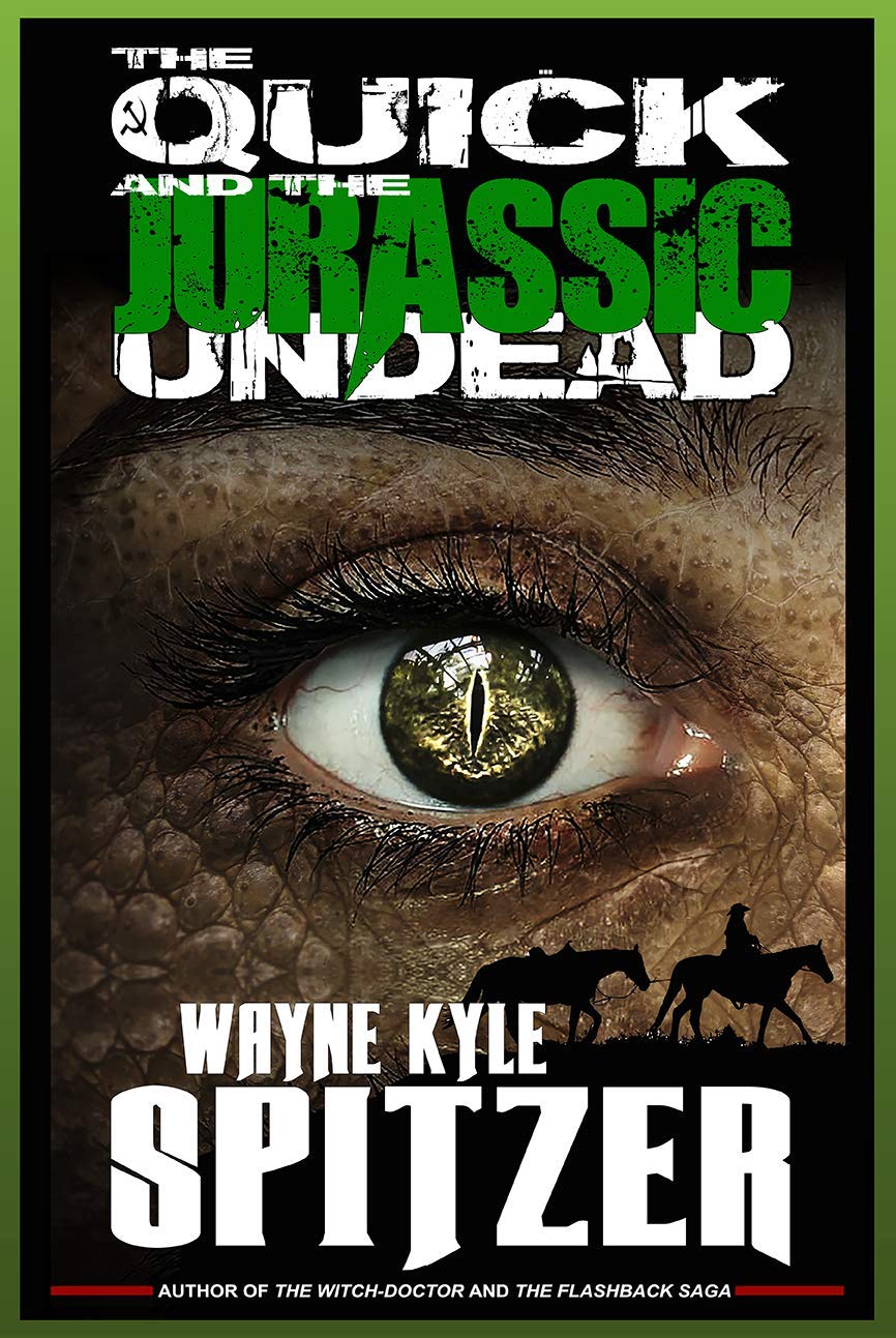 Amazon.com: The Quick and the Jurassic Undead eBook : Spitzer, Wayne Kyle: Kindle Store