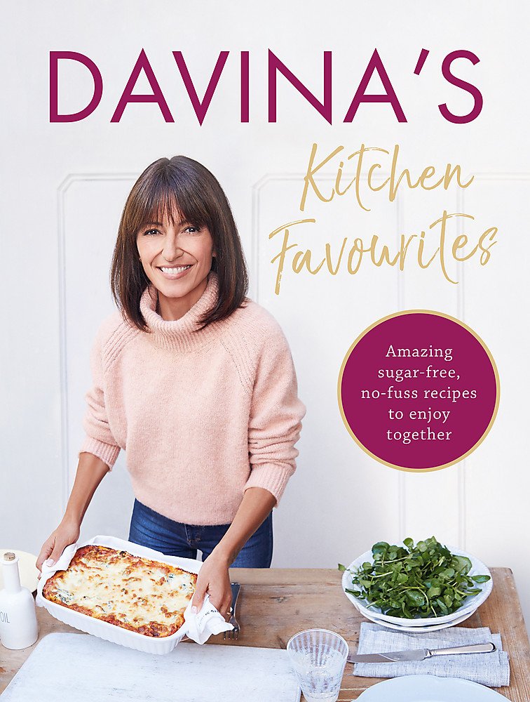 Davina's Kitchen Favourites: Amazing sugar-free, no-fuss recipes to ...