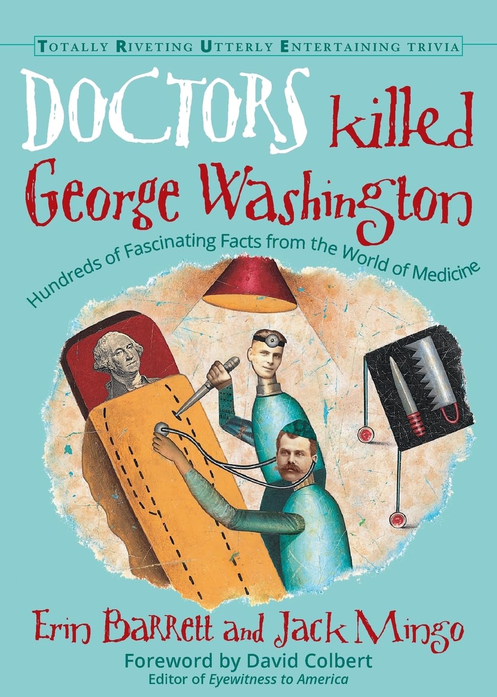 Doctors Killed George Washington: Barrett, Erin, Mingo, Jack ...