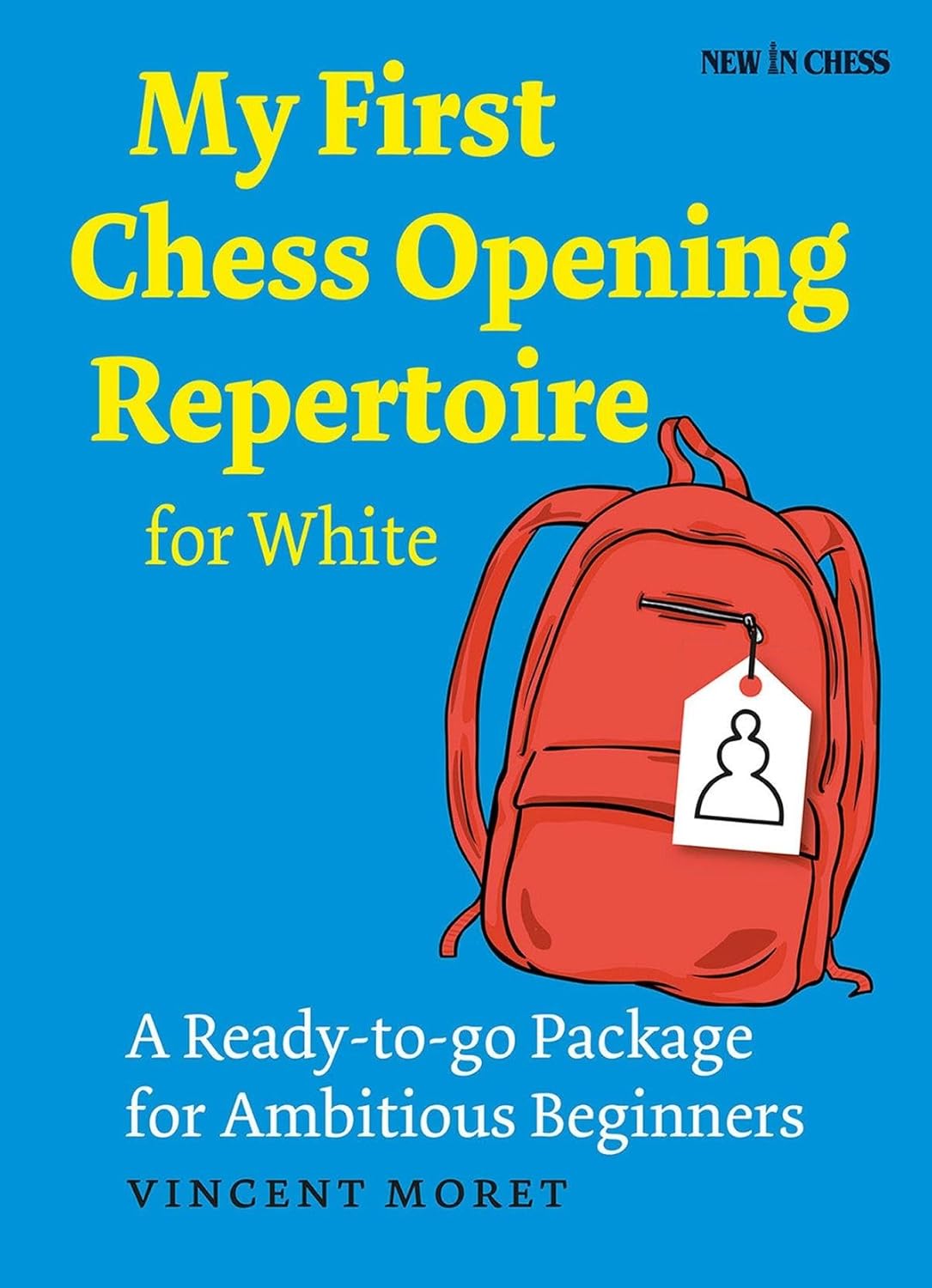 My First Chess Opening Repertoire for White: A Turn-key Package for ...
