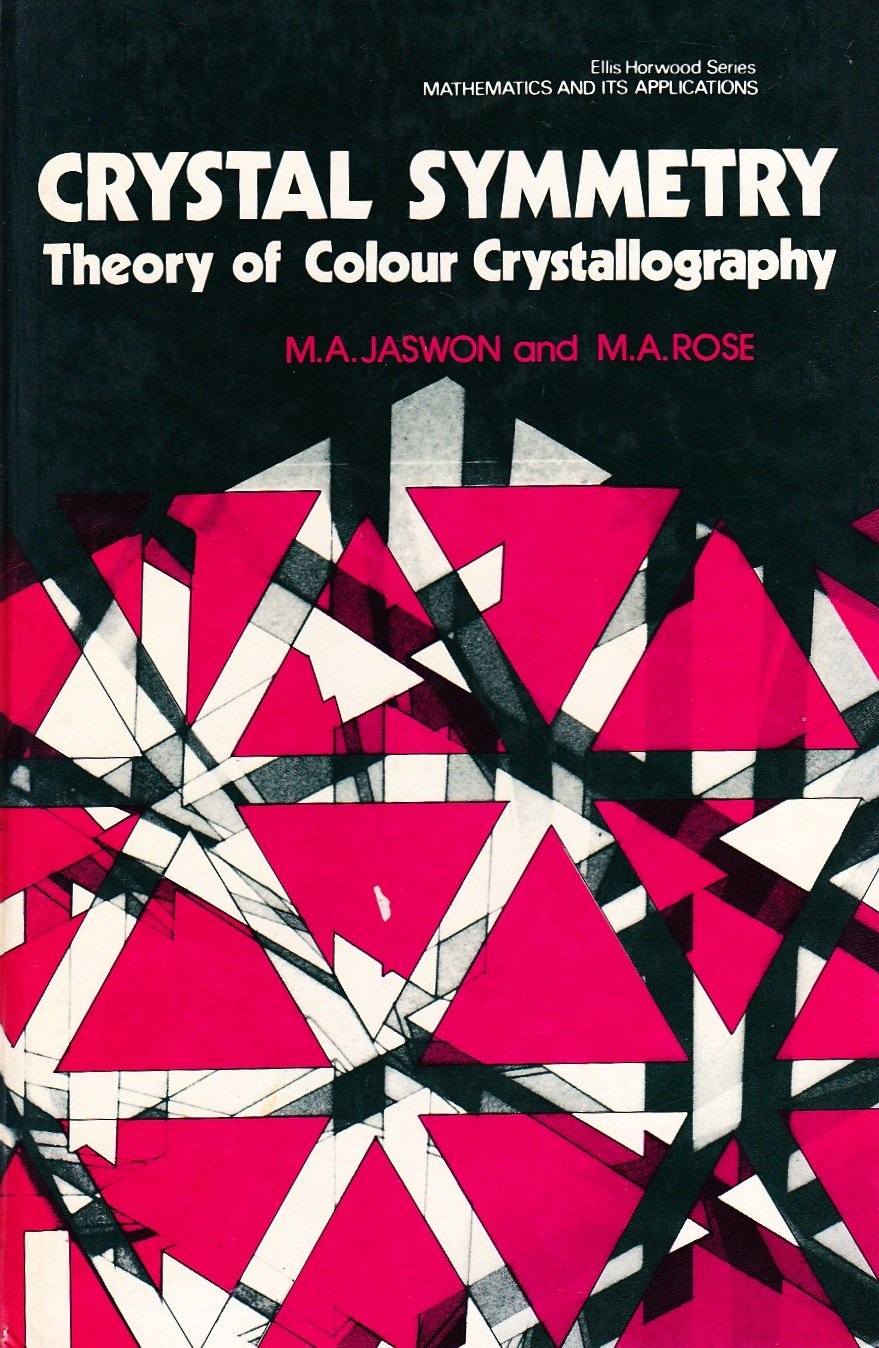 Crystal symmetry: Theory of colour crystallography (Ellis Horwood ...