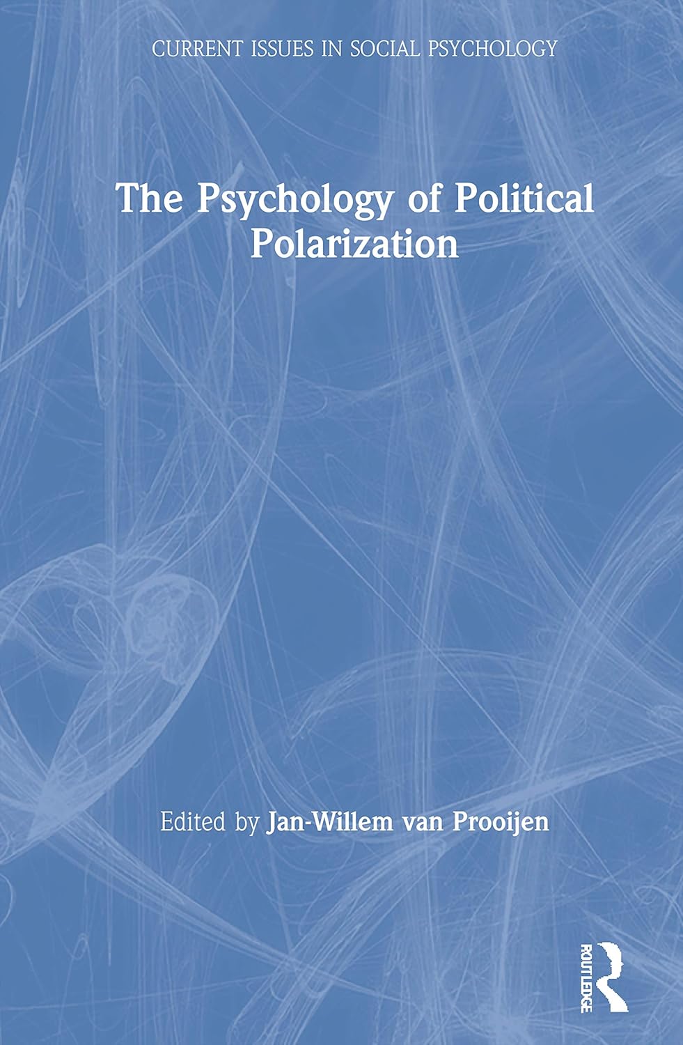 The Psychology of Political Polarization (Current Issues in Social ...
