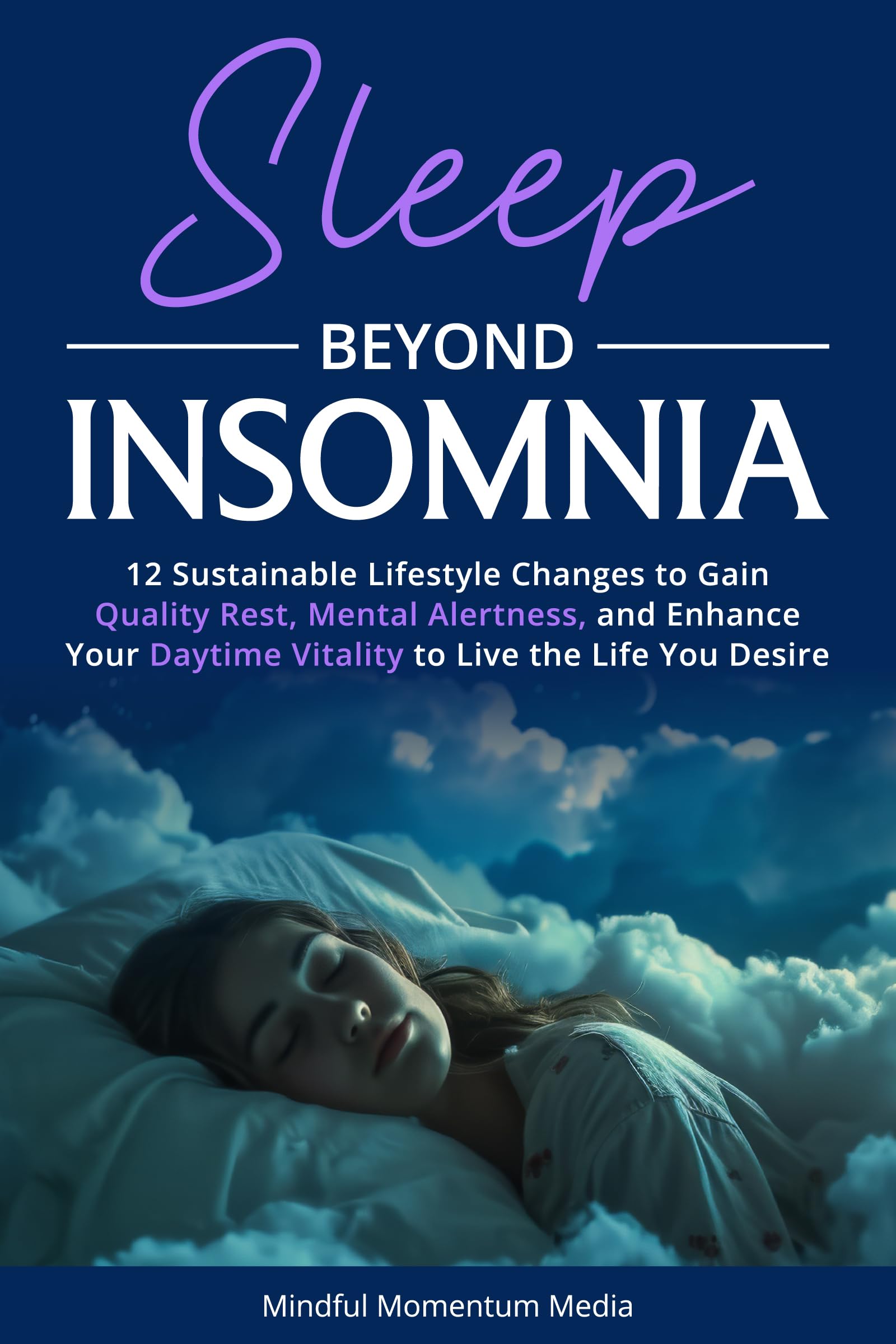 PDF Ebook Sleep Beyond Insomnia: 12 Sustainable Lifestyle Changes to Gain Quality Rest, Mental ...