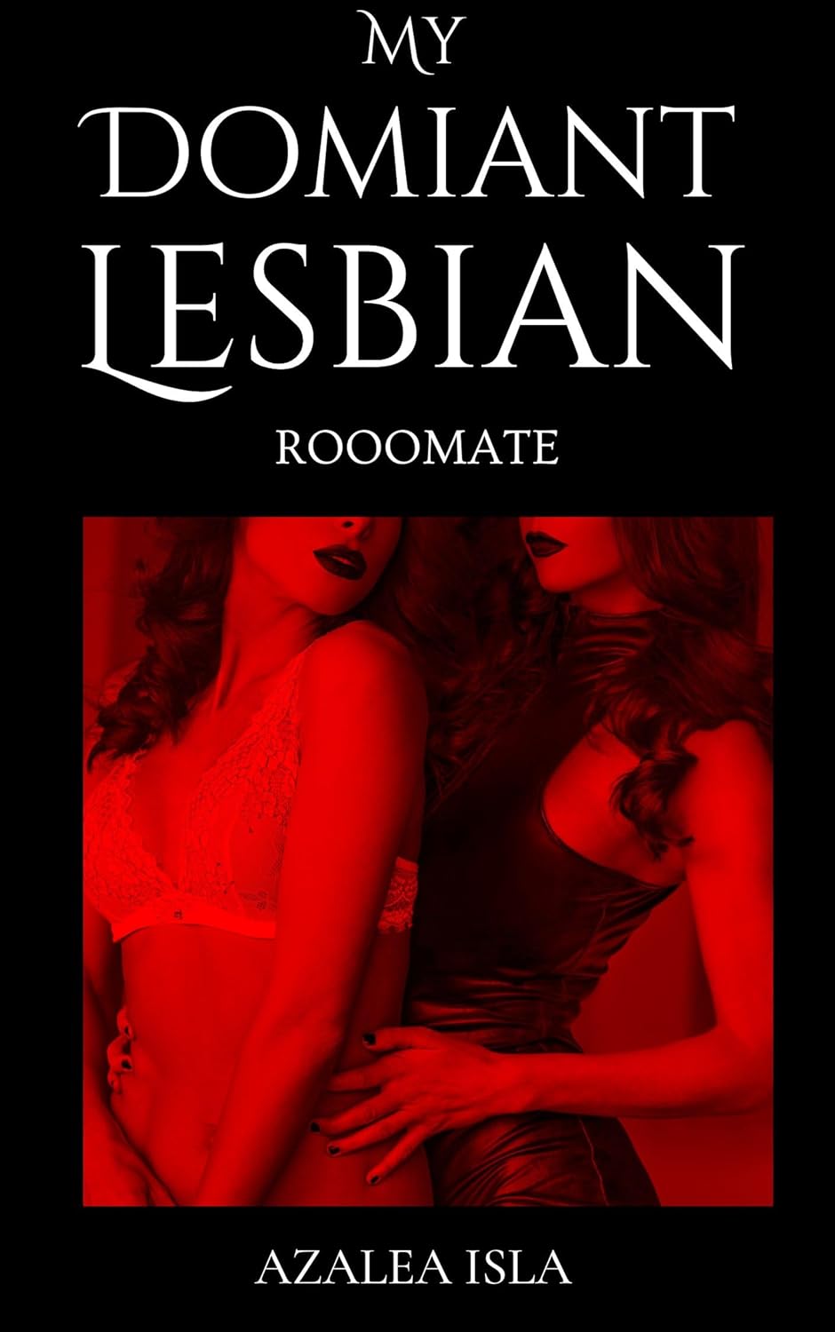 My Dominant Lesbian Roommate - Kindle edition by Isla, Azalea. Literature & Fiction Kindle ...