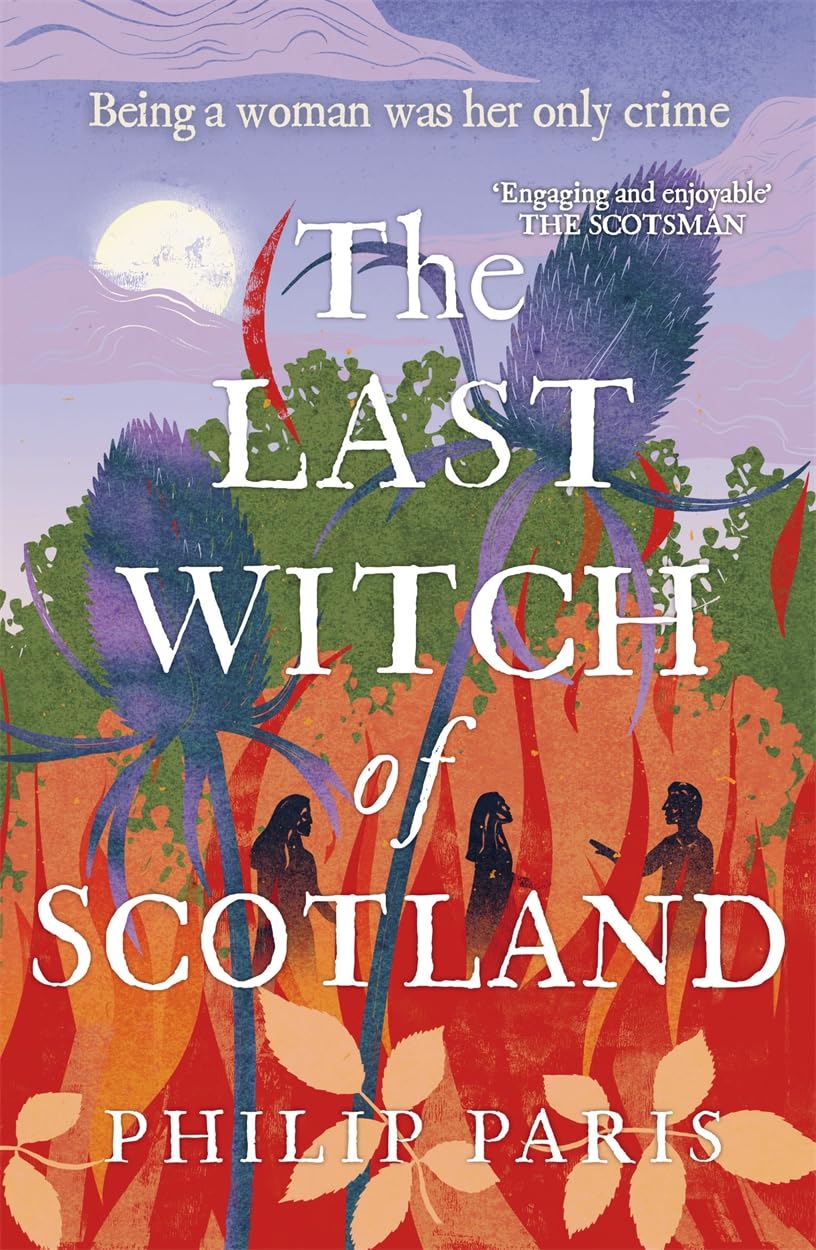 The Last Witch of Scotland: A Bewitching Story Based on True Events ...