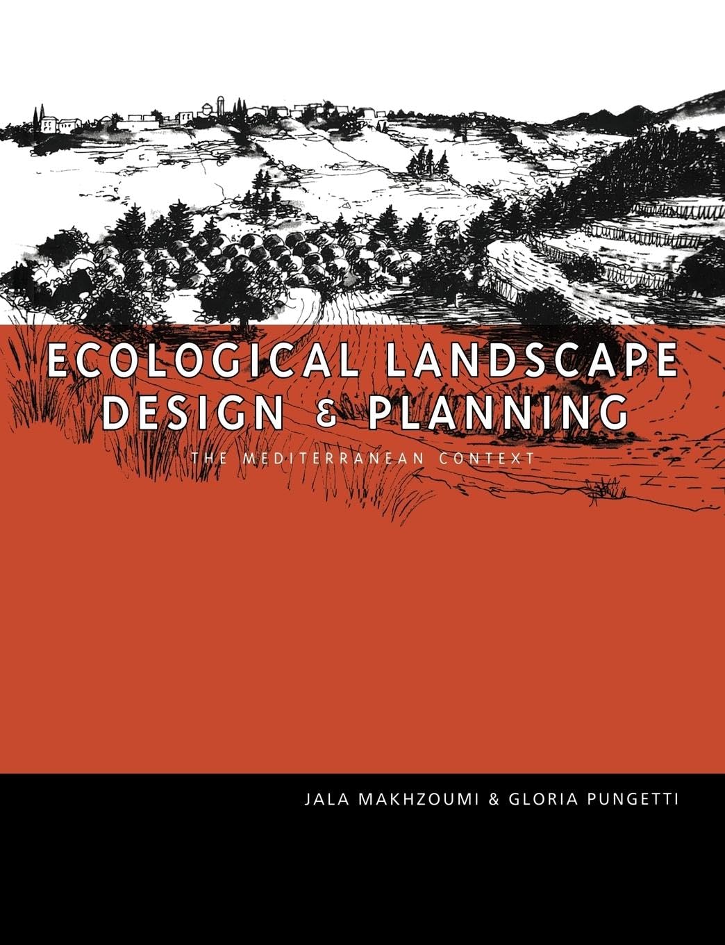 Ecological Landscape Design and Planning: Makhzoumi, Jala, Pungetti ...