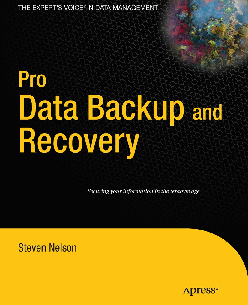 Pro Data Backup and Recovery (Expert's Voice in Data Management) eBook ...