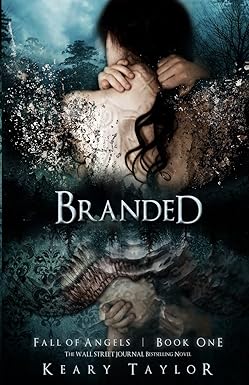 Branded: Fall of Angels: Taylor, Keary: 9781450572378: Amazon.com: Books