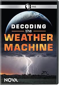 NOVA: DECODING THE WEATHER MACHINE - NOVA: DECODING THE WEATHER MACHINE ...
