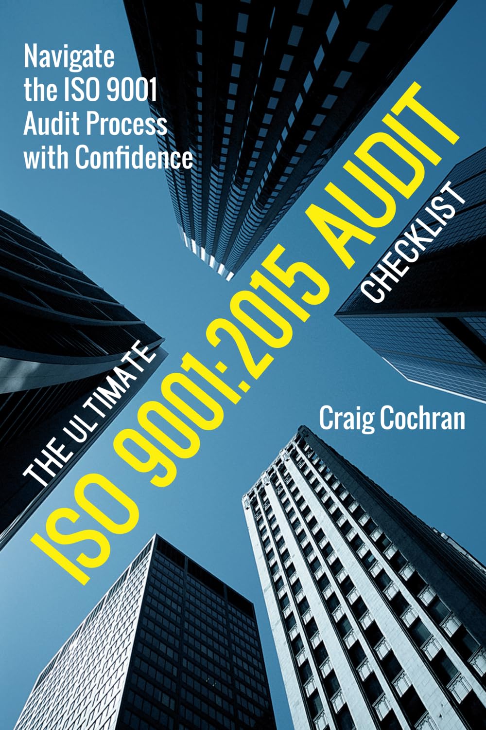 The Ultimate ISO 9001:2015 Audit Checklist: Navigate the ISO 9001 Audit ...