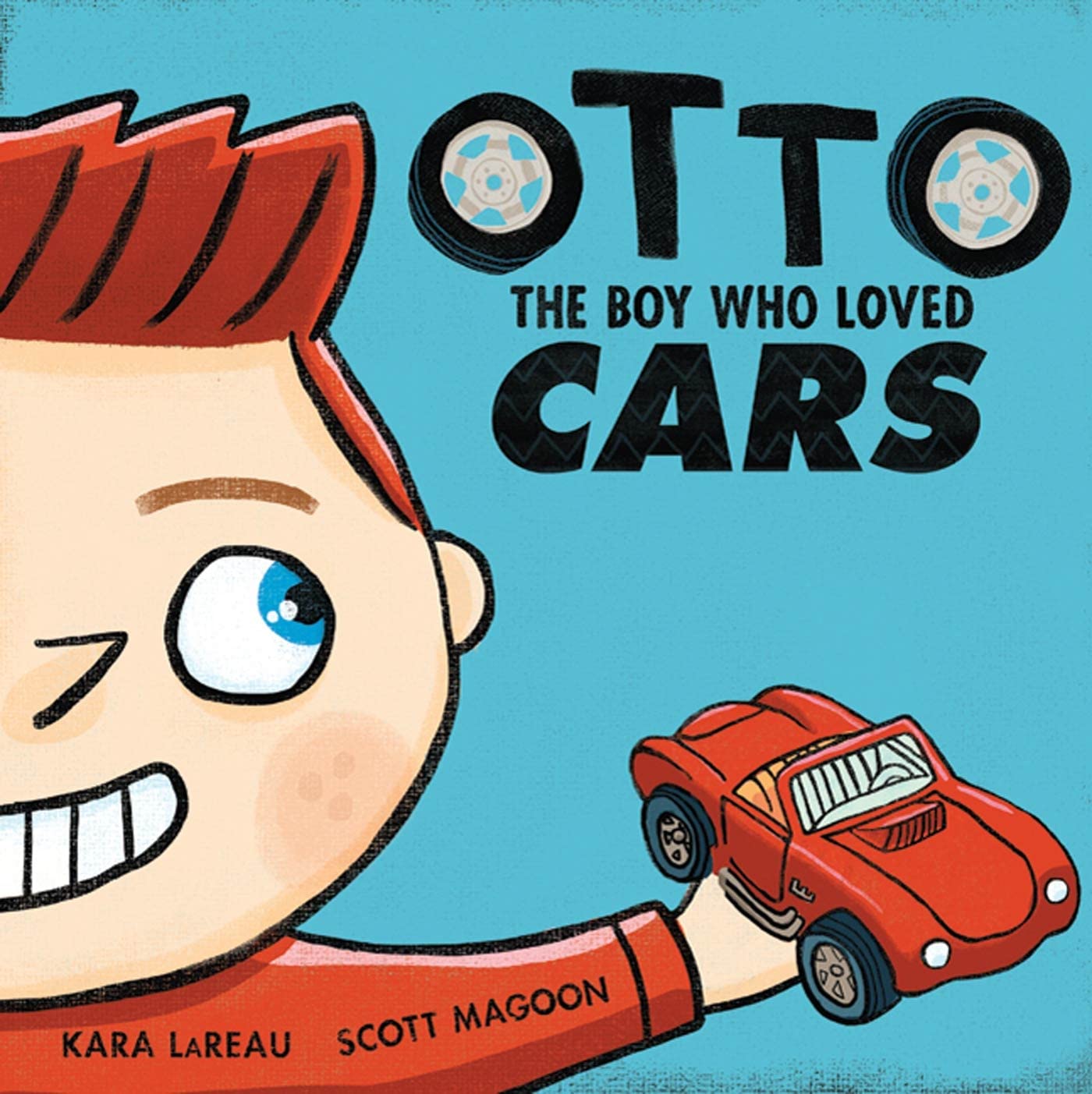 Otto: The boy who loved cars: Kara LaReau, Scott Magoon: 9781596434844 ...