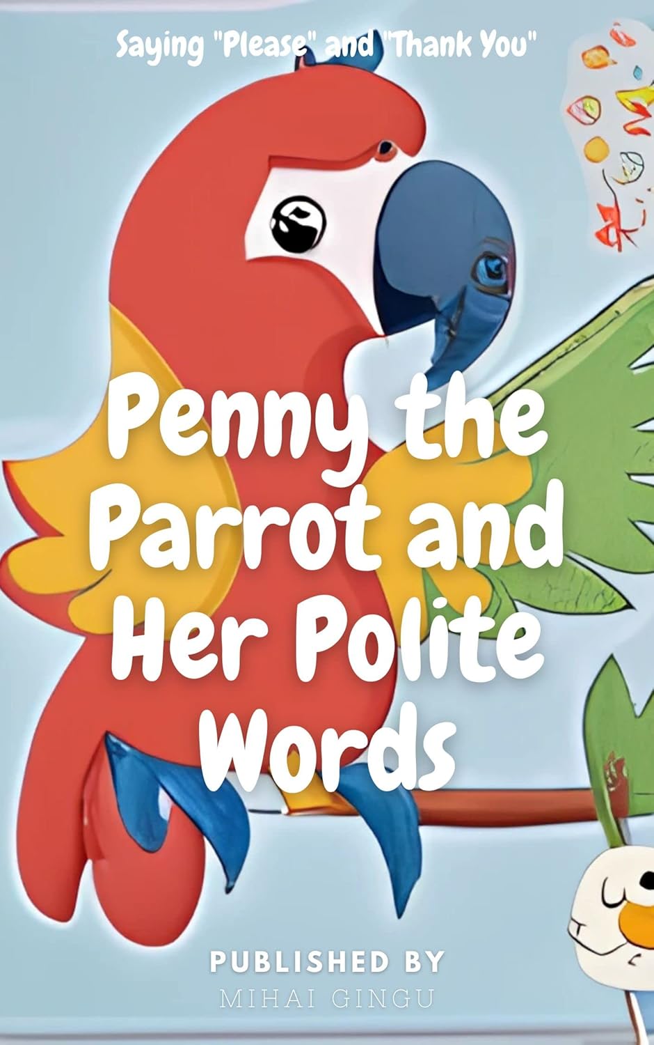 Penny the Parrot and Her Polite Words: Saying "Please" and "Thank You ...