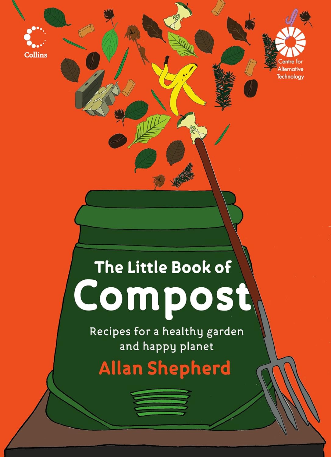 The Little Book of Compost: Recipes for a Healthy Garden and Happy ...