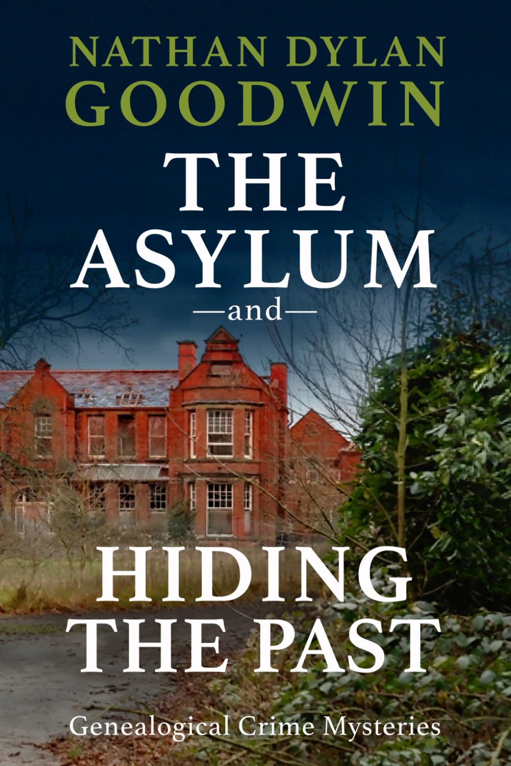 The Asylum and Hiding The Past (The Forensic Genealogist Series ...