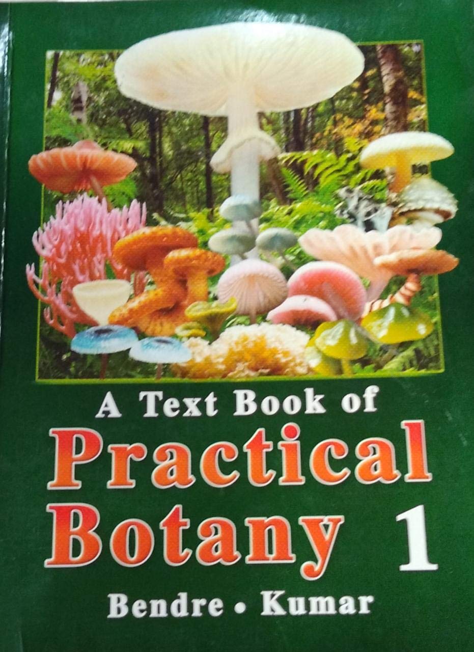 A Text Book Of Practical Botany 1: Dr. Ashok Bendre,Dr. Ashok Kumar ...