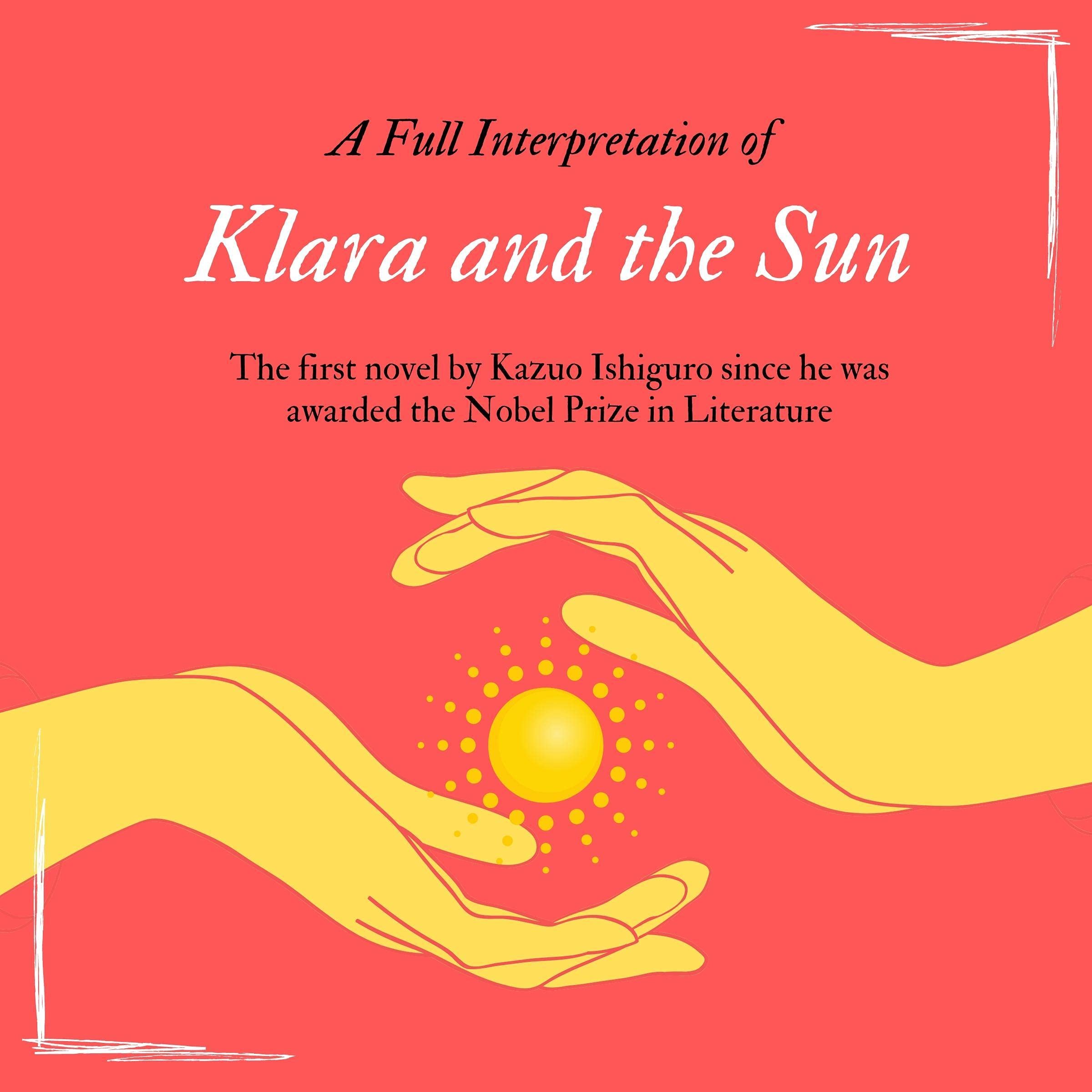 Buy A Full Interpretation of Klara and the Sun: The First Novel by ...
