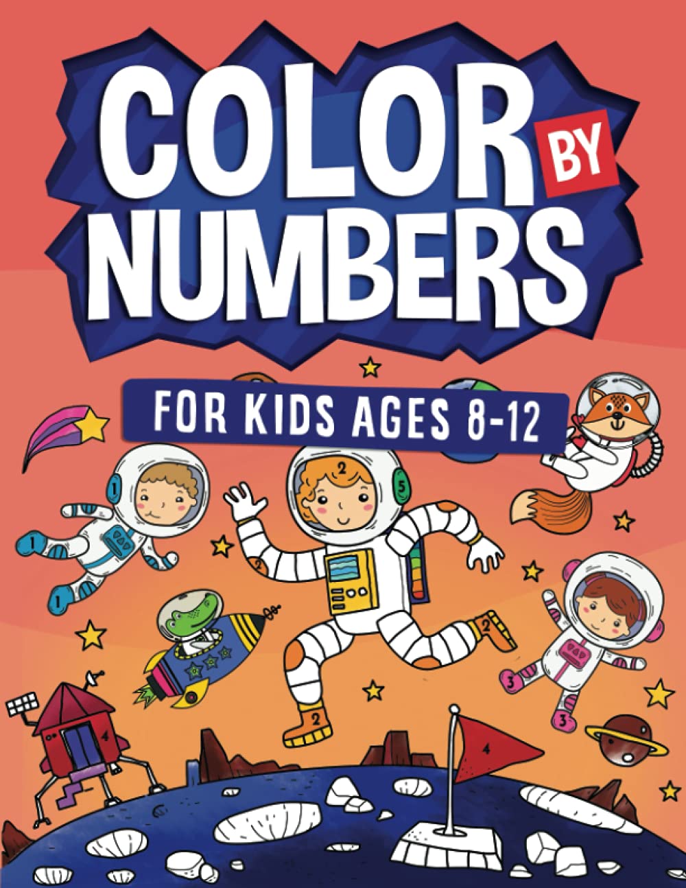 Color by Numbers For Kids Ages 8-12: Fun and Creative Coloring Activity ...