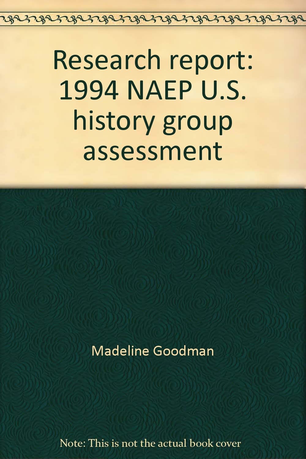 Research report: 1994 NAEP U.S. history group assessment: Goodman ...