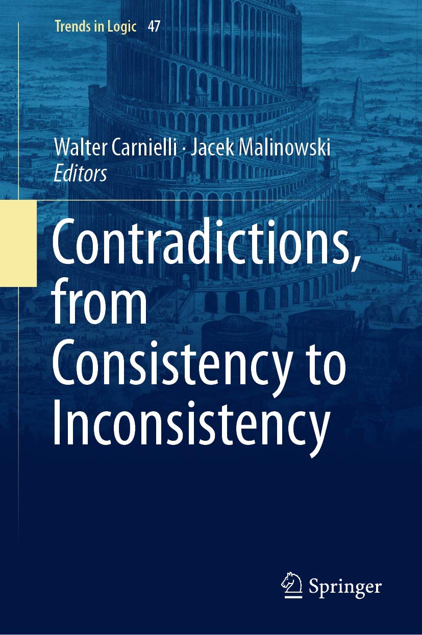 Contradictions, from Consistency to Inconsistency (Trends in Logic Book ...