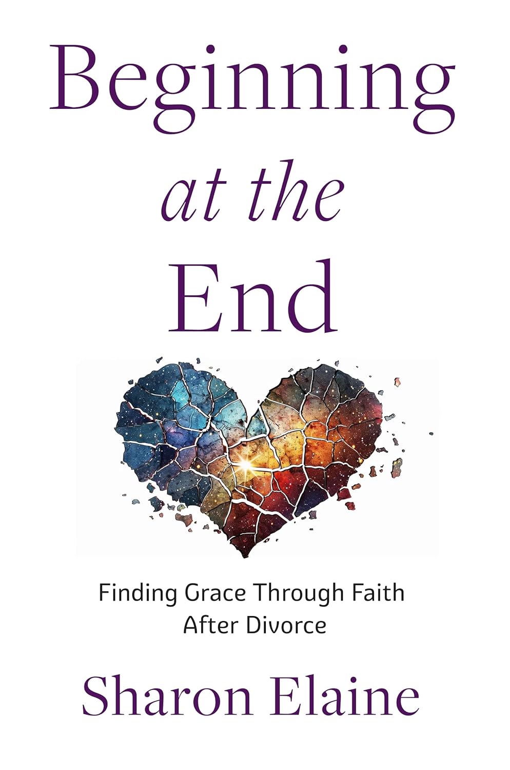 Amazon.com: Beginning at the End: Finding Grace Through Faith After ...