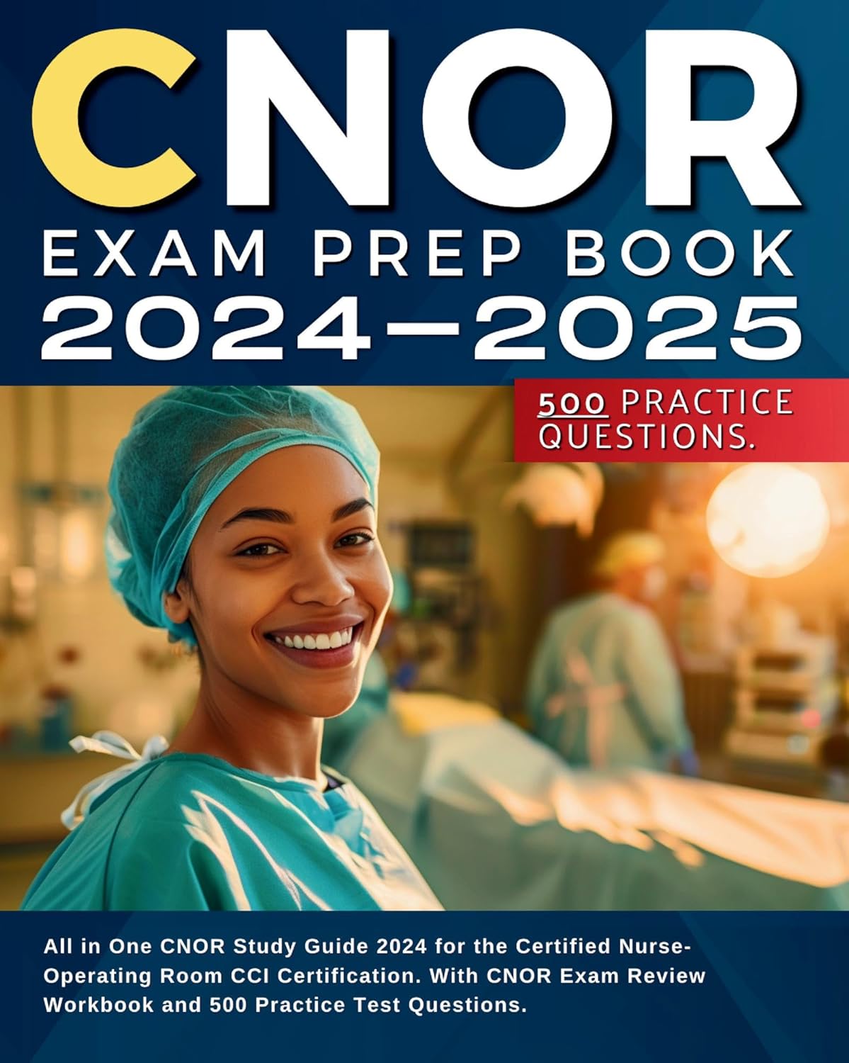 CNOR Exam Prep Book 2024-2025: All in One CNOR Study Guide 2024 for the ...