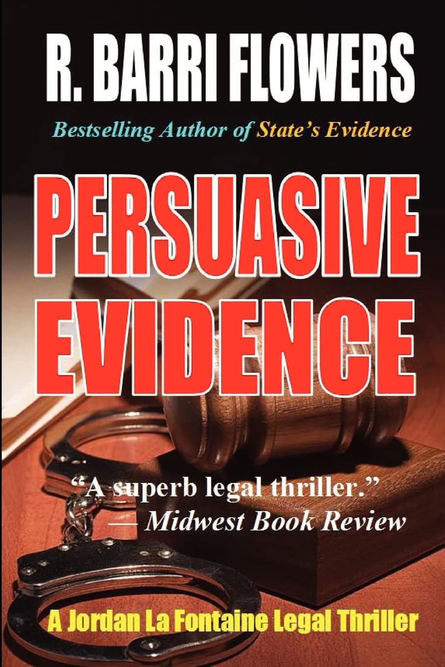 PERSUASIVE EVIDENCE: A Jordan La Fontaine Legal Thriller: Flowers, R ...