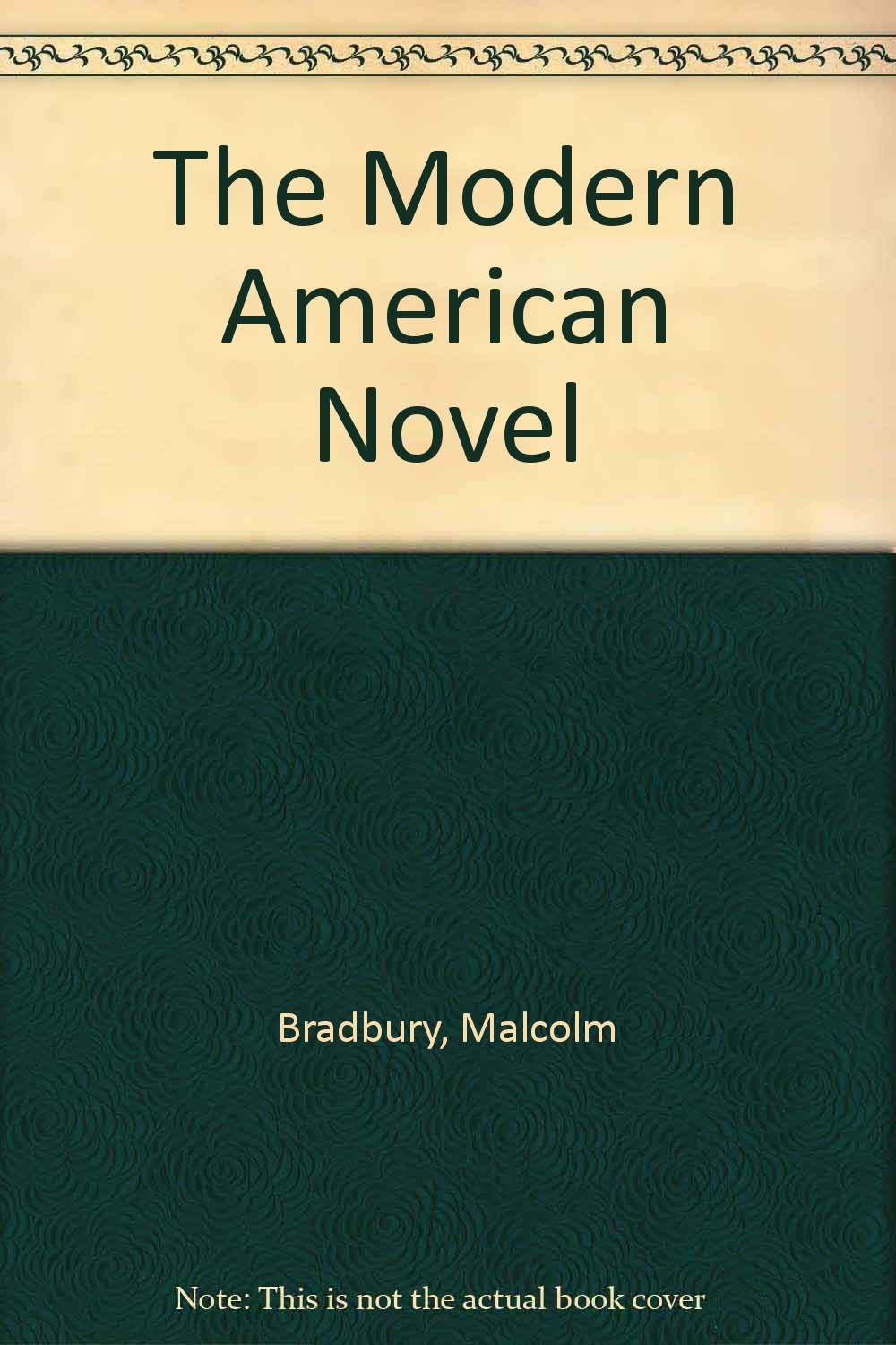 The modern American novel: Bradbury, Malcolm: 9780192125910: Amazon.com ...