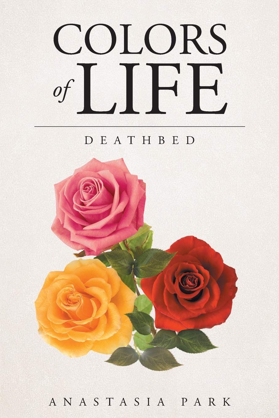 Amazon.com: COLORS of LIFE - Deathbed: 9781682890035: Anastasia Park: Books