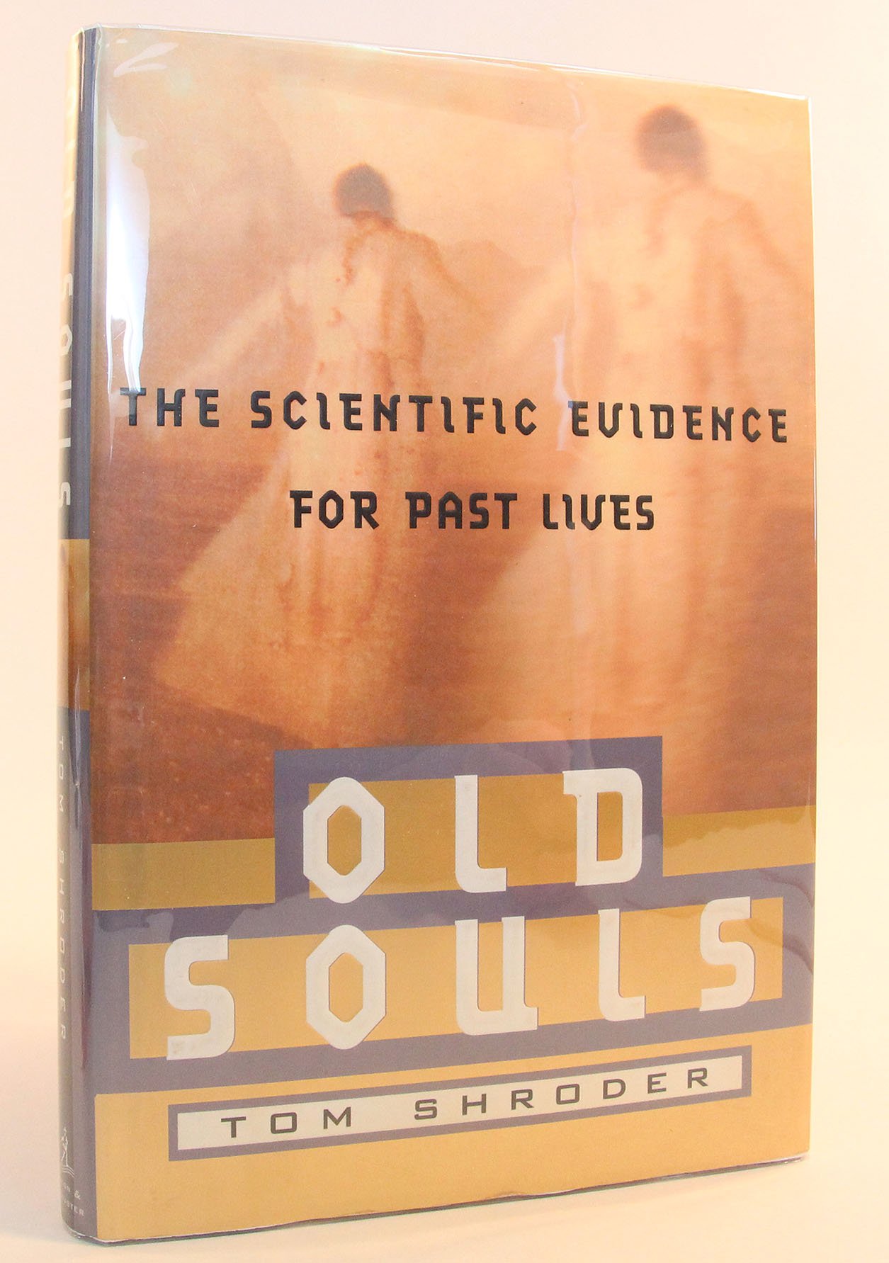 Old Souls: The Scientific Evidence For Past Lives: Shroder, Thomas ...