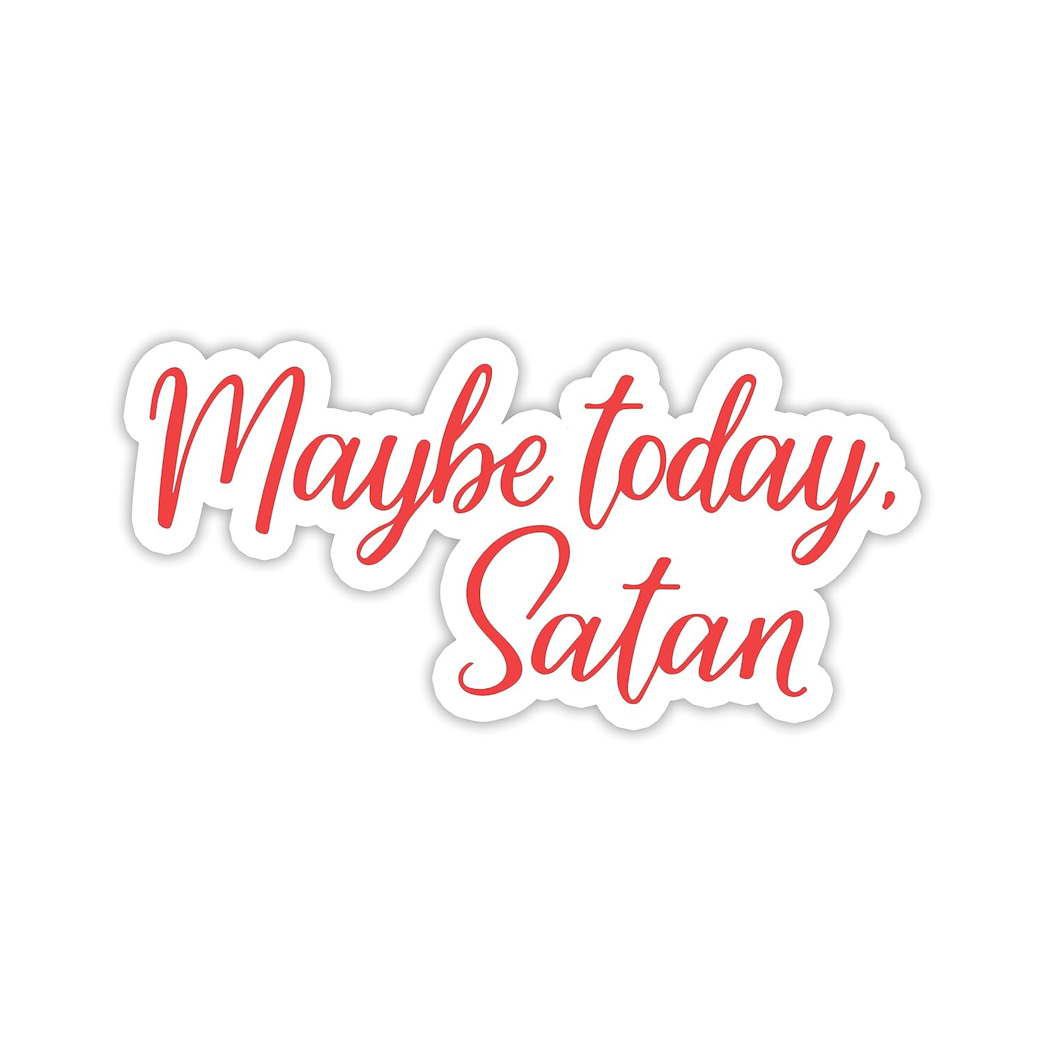 Amazon.com: Miraki Maybe Today Satan Sticker, Funny Stickers, Sarcasm ...