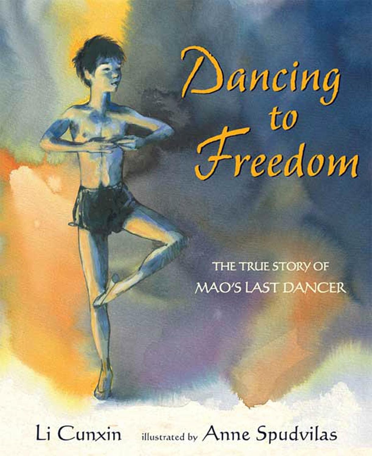 Dancing to Freedom: The True Story of Mao's Last Dancer: Cunxin, Li ...