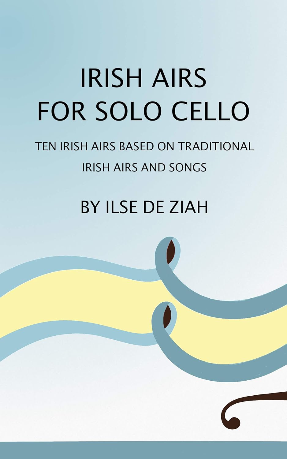 Amazon.com: Irish Airs for Solo Cello: Ten Irish Airs based on Traditional Irish Airs and Songs ...