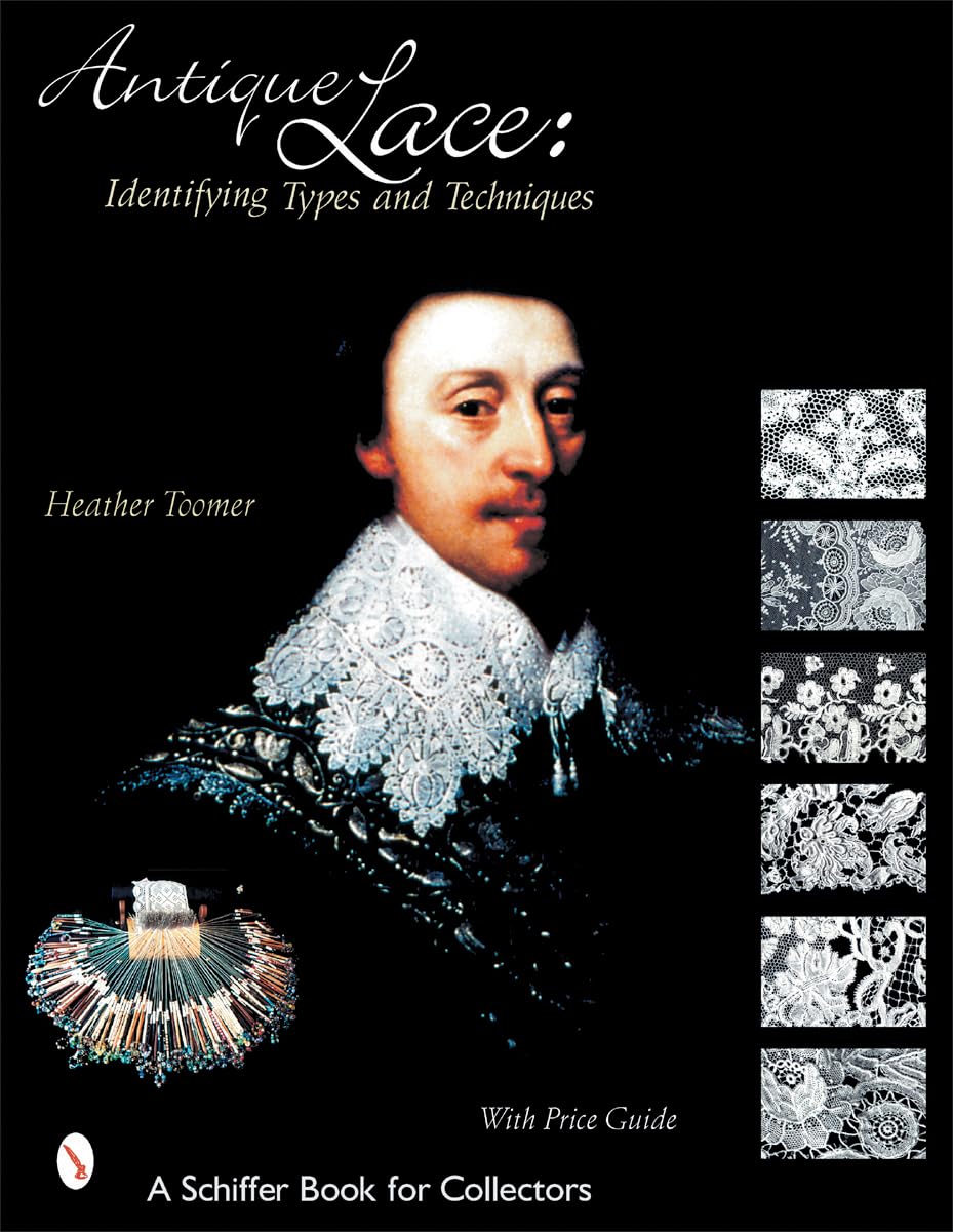Antique Lace: Identifying Types & Techniques (Schiffer Book for ...