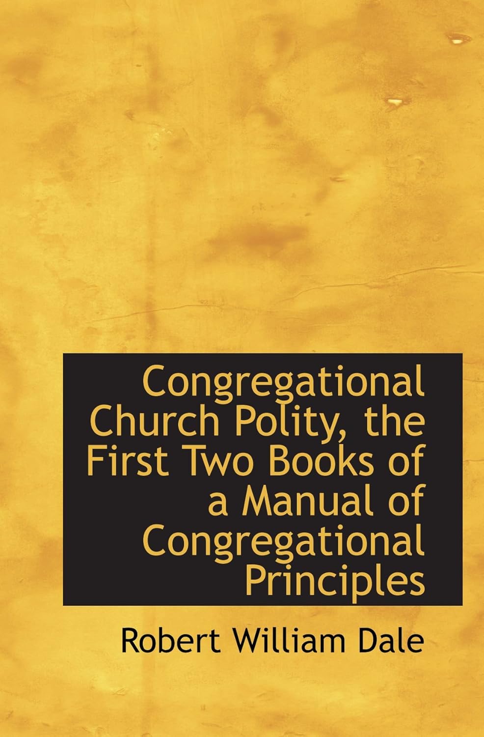 Amazon.com: Congregational Church Polity, the First Two Books of a ...