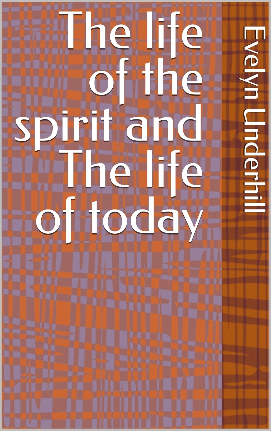 The life of the spirit and The life of today - Kindle edition by ...