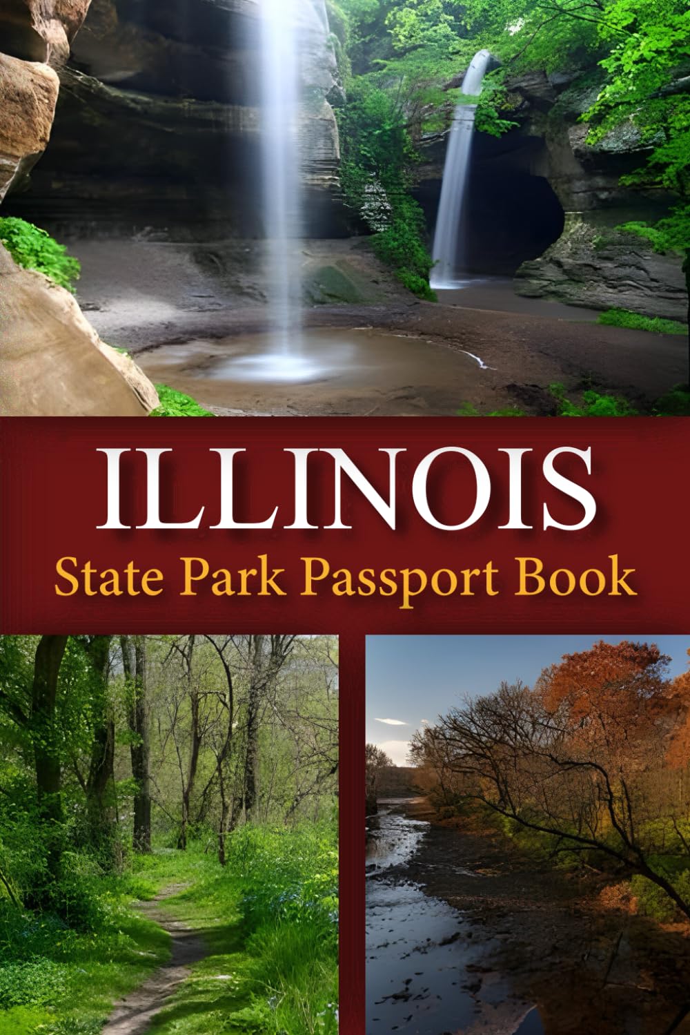 Illinois State Park Passport Book: Explore 70 Natural Wonders Must-Do ...