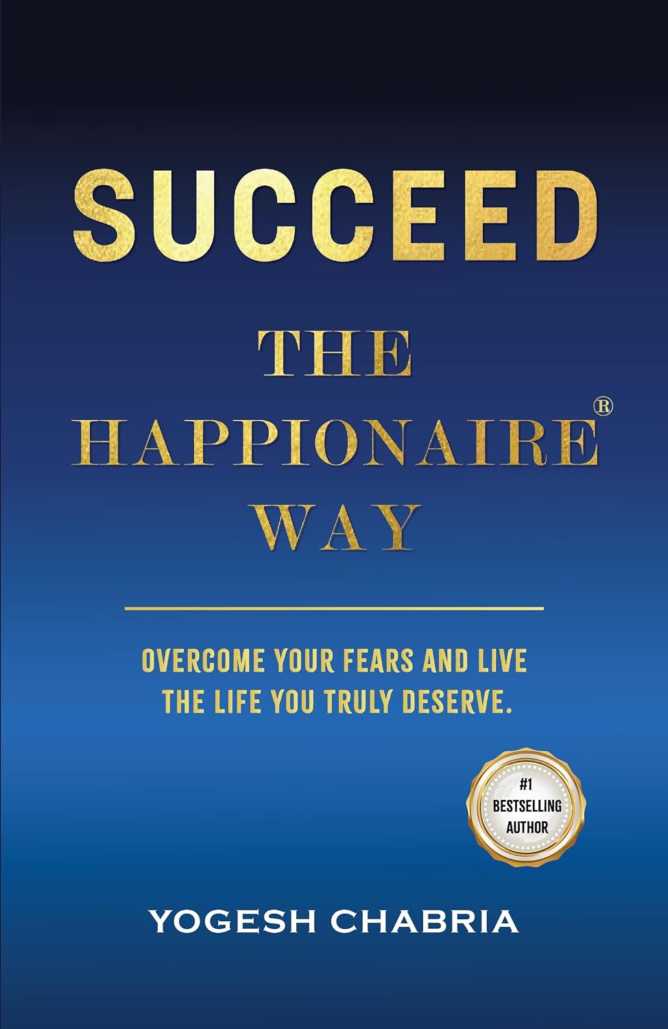 Succeed The Happionaire Way (New updated version) : Yogesh Chabria ...