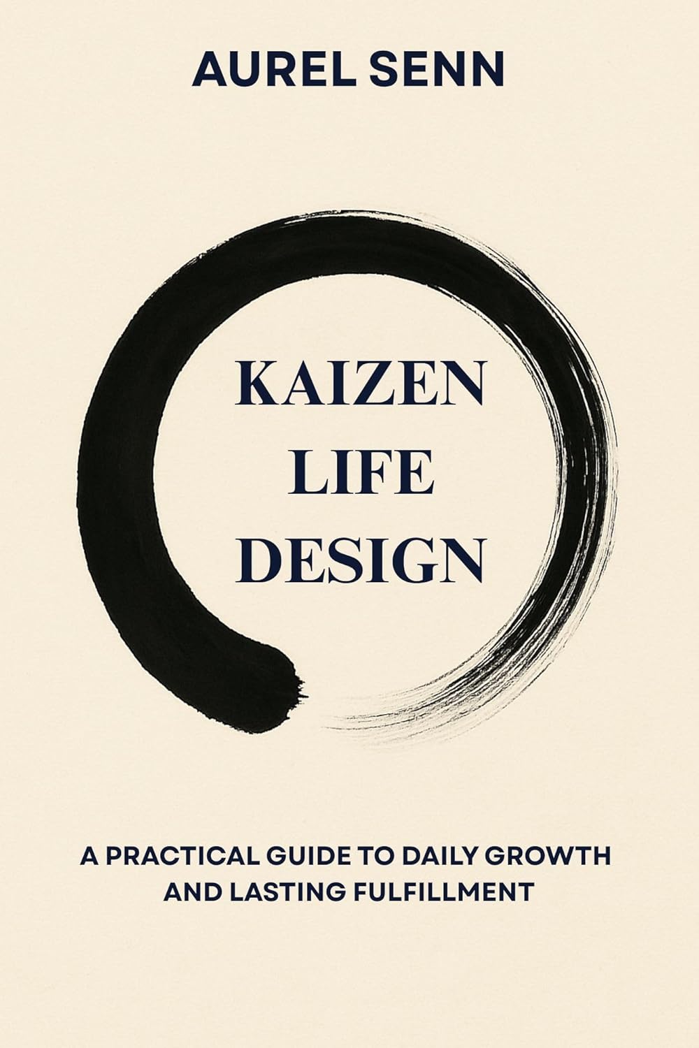 Kaizen Life Design: A Practical Guide to Daily Growth and Lasting ...