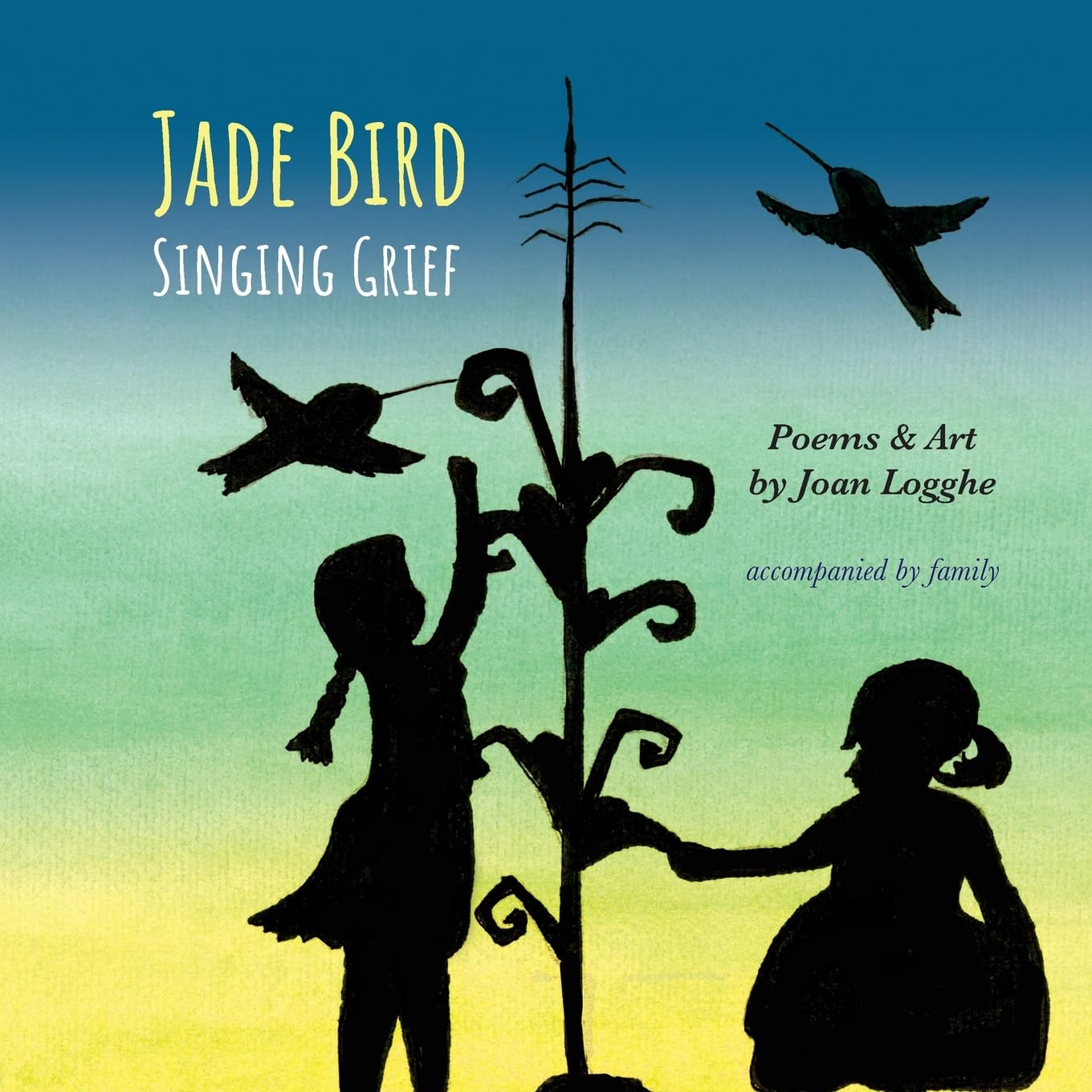 Jade Bird: Singing Grief: Logghe, Joan: 9781957468358: Amazon.com: Books