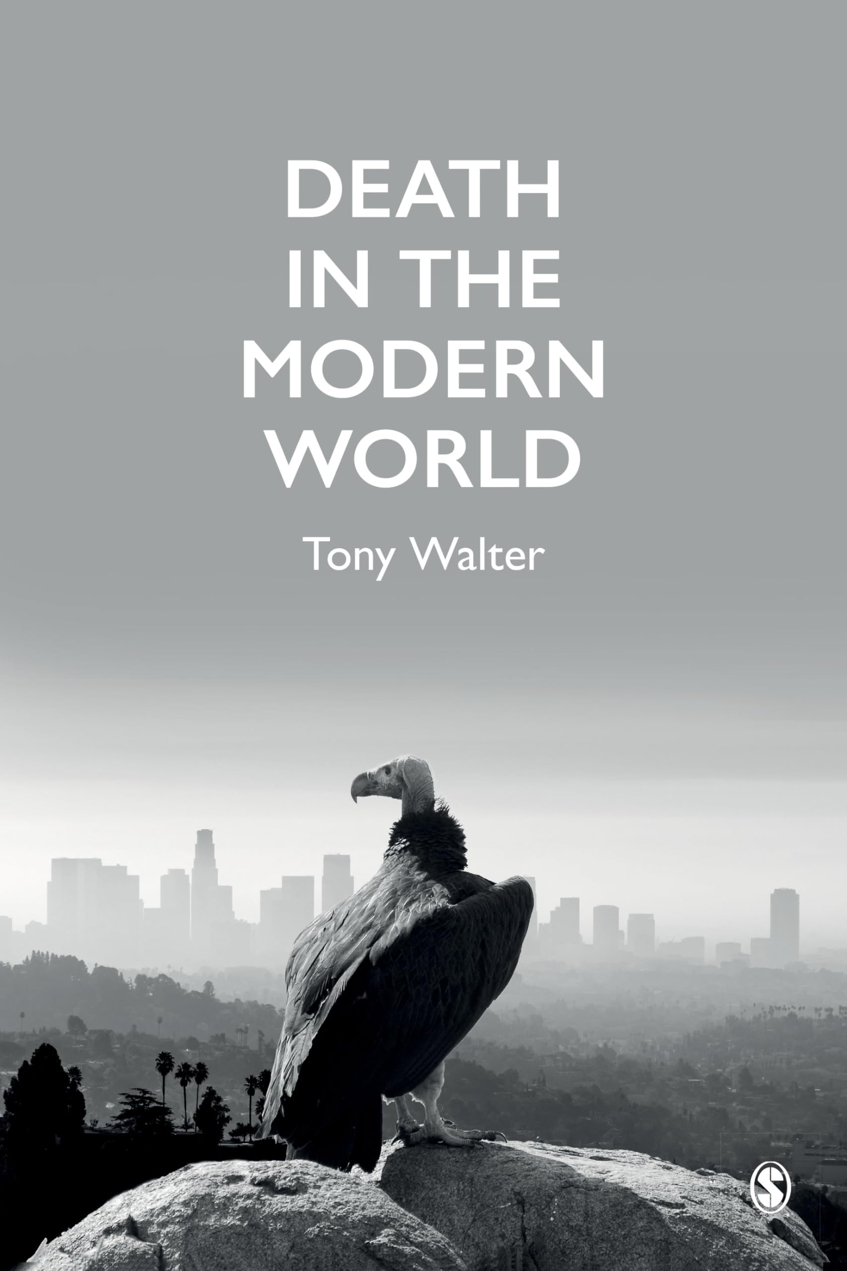 Death in the Modern World: Walter, Tony: 9781526402943: Amazon.com: Books