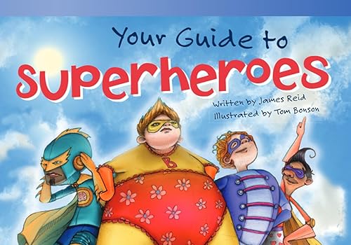 Amazon.com: Your Guide to Superheroes: 9781433355660: Reid, James: Books